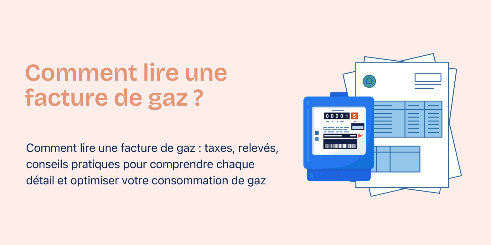 Comment lire une facture de gaz ? Ce qu'il faut savoir